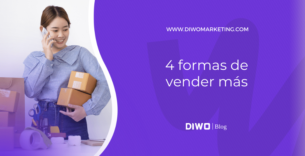 4 formas de vender más - Diwo Marketing
