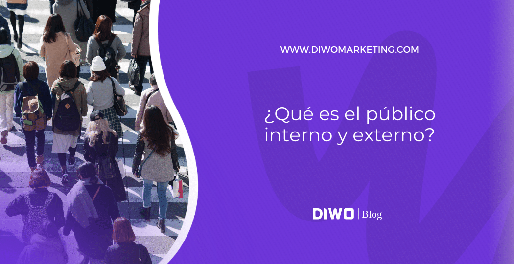 ¿Qué es el público interno y externo? - Diwo Marketing
