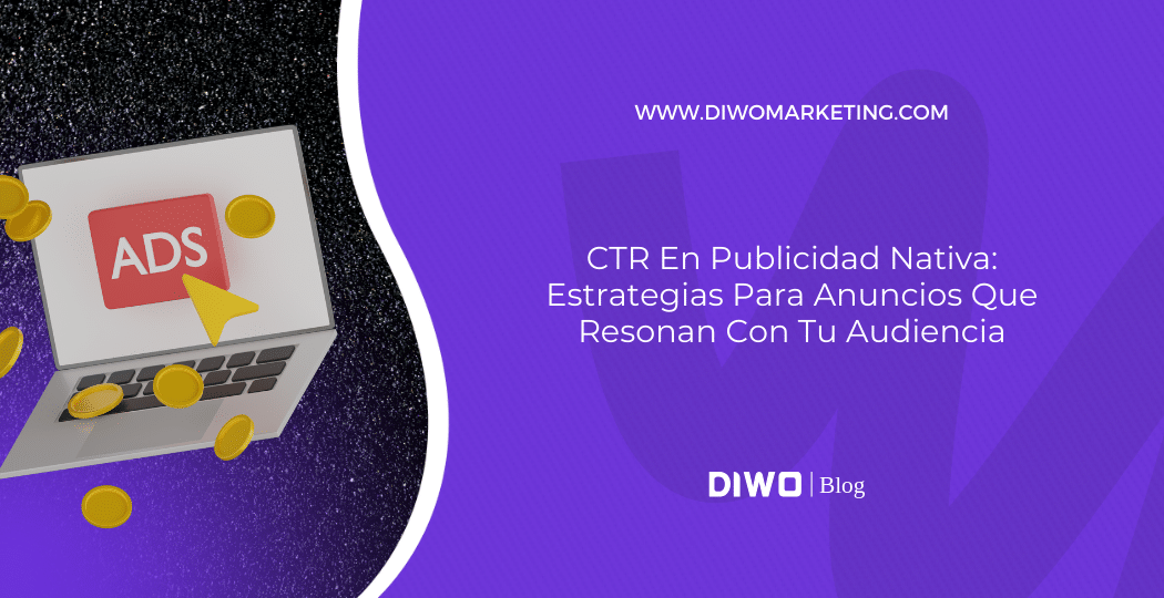 CTR En Publicidad Nativa: Estrategias Para Anuncios Que Resonan Con Tu ...