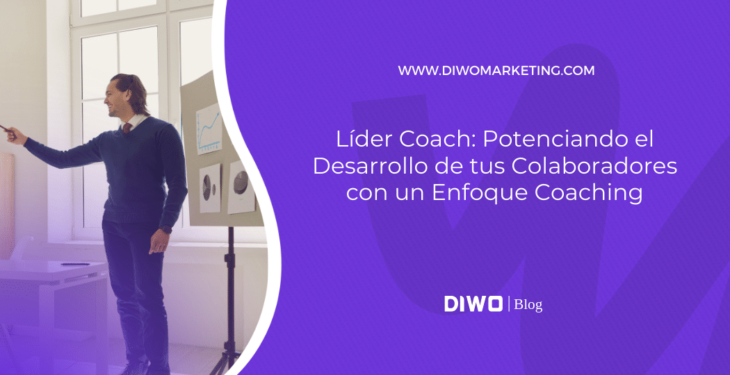 Líder Coach: Potenciando el Desarrollo de tus Colaboradores con un ...